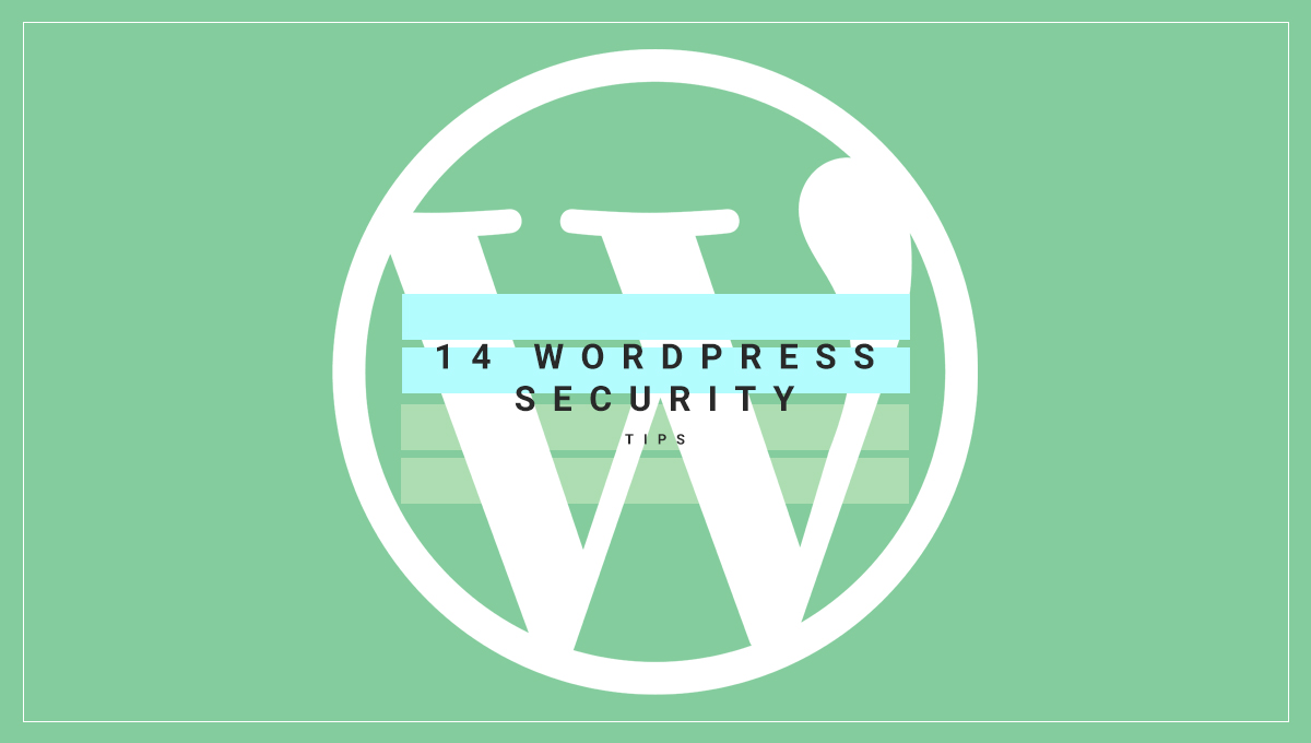 14 Wordpress Security Tips For Business Owners Blog On Your Own